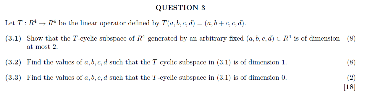 Solved QUESTION 3 Let T: R4 → R4 be the linear operator | Chegg.com