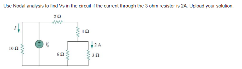 Solved Use Nodal analysis to find Vs in the circuit if the | Chegg.com