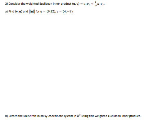 Solved 4202. 2) Consider the weighted Euclidean inner | Chegg.com