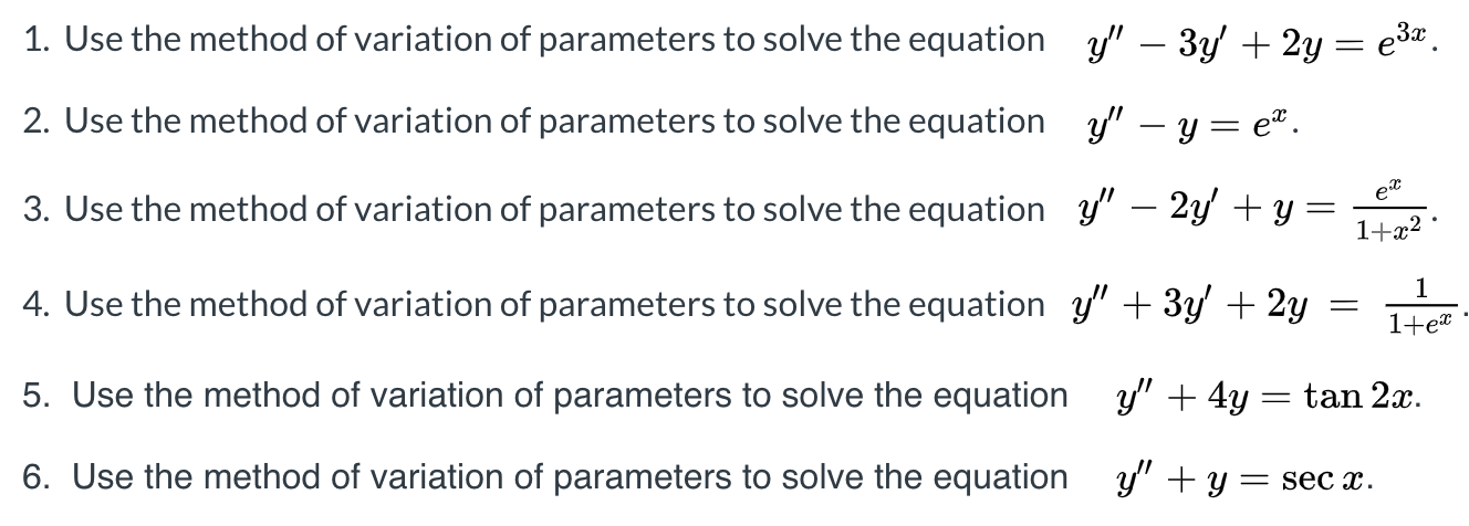Solved 1 Use The Method Of Variation Of Parameters To Solve