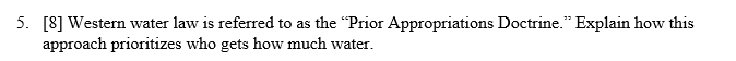 Solved 5. [8] Western water law is referred to as the "Prior | Chegg.com