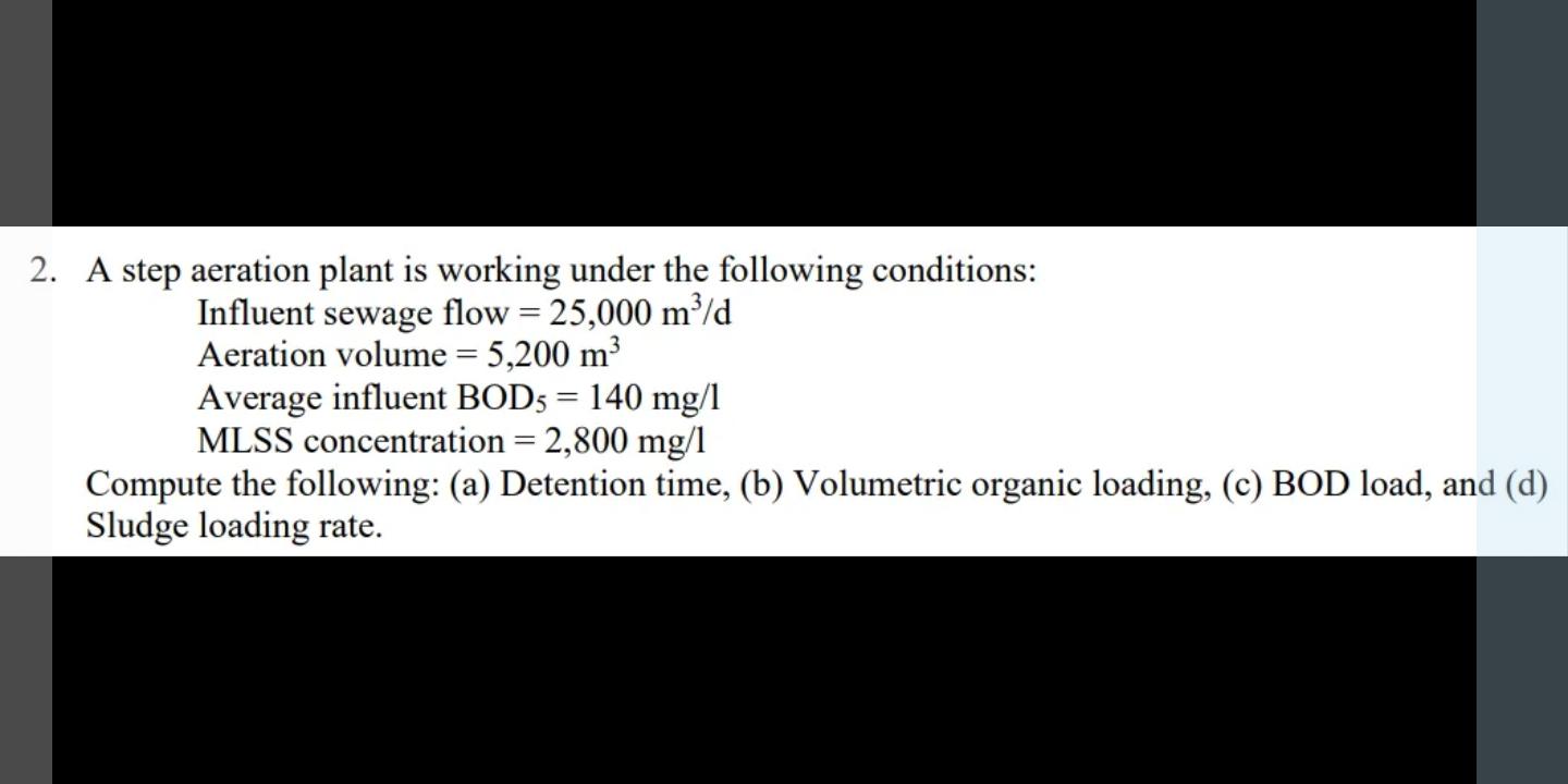 Solved 2. A step aeration plant is working under the | Chegg.com