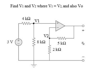 Solved Find Vi and V2 where V1 = V2, and also Vo 4 ΚΩ V1 V2 | Chegg.com