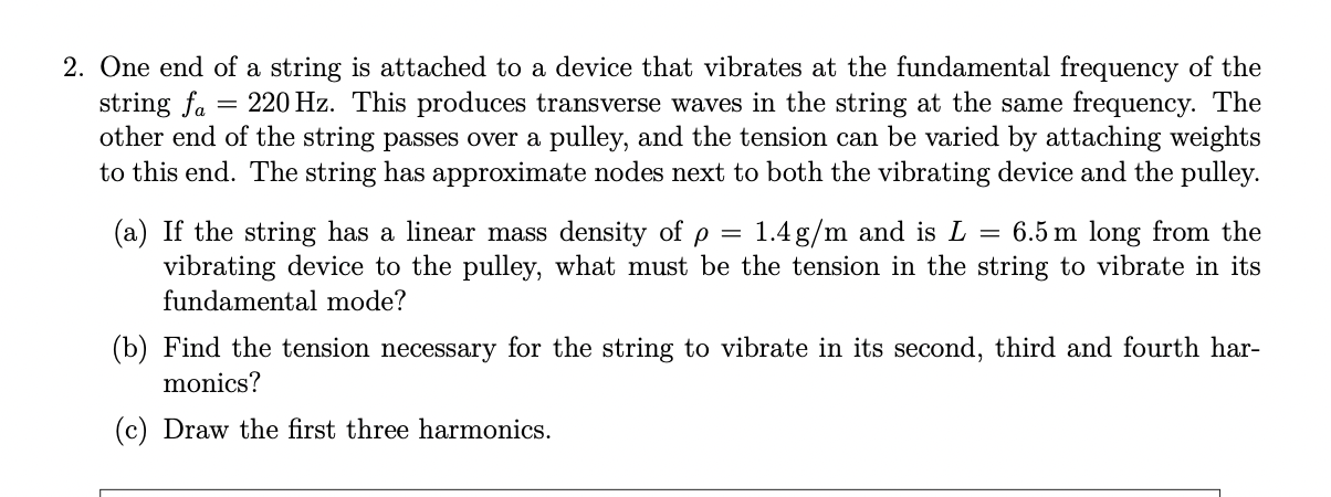 Solved 2. ﻿One end of a string is attached to a device that | Chegg.com