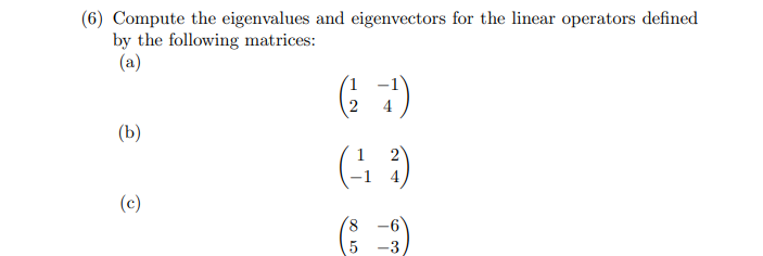 Solved (6) Compute the eigenvalues and eigenvectors for the | Chegg.com