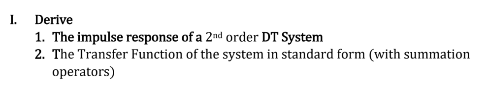 Solved I. Derive 1. The impulse response of a 2nd order DT | Chegg.com