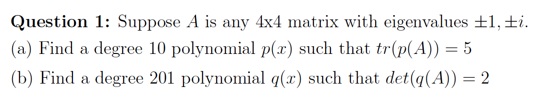 Solved Question 1: Suppose A is any 4x4 matrix with | Chegg.com
