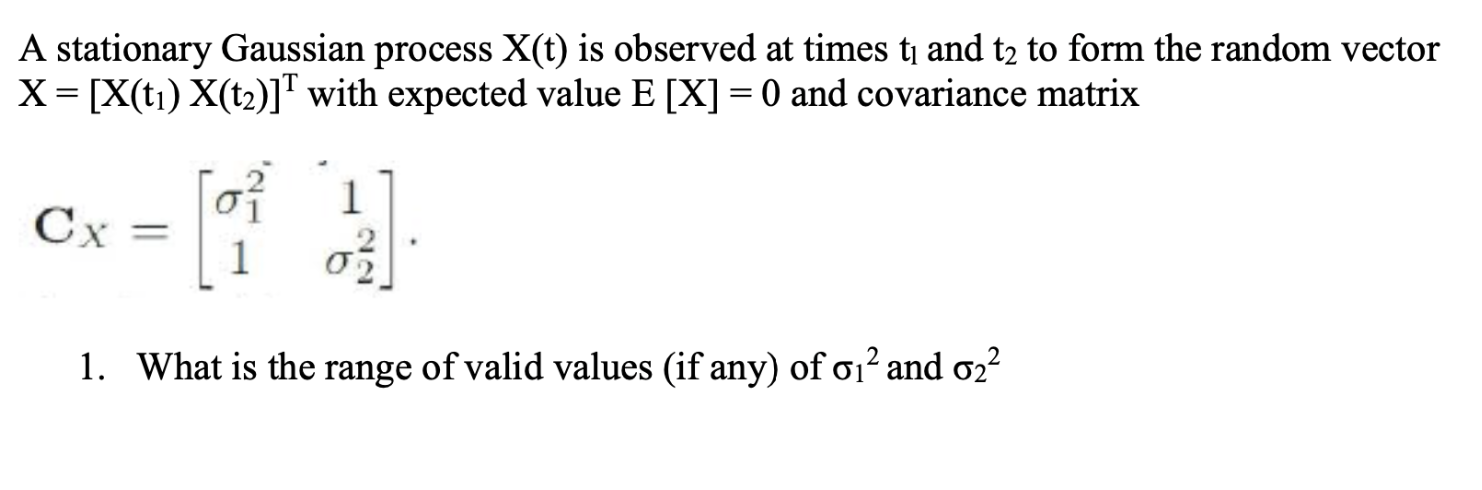Solved A stationary Gaussian process X(t) is observed at | Chegg.com
