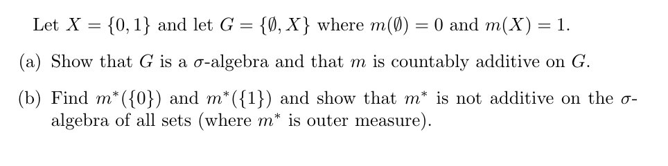 Solved Let X = {0,1} and let G = = {0, X} where m(Ø) = 0 and | Chegg.com Solved Let X = {0,1} and let G = = {0, X} where m(Ø) = 0 and | Chegg.com