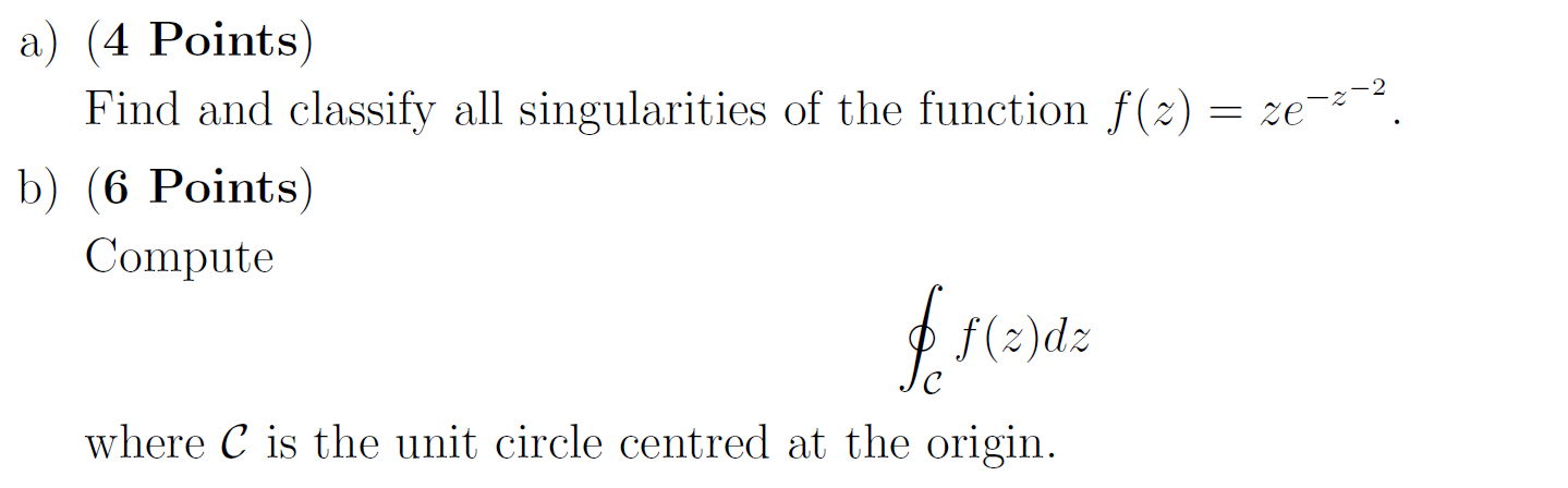 Solved a) (4 Points) Find and classify all singularities of | Chegg.com