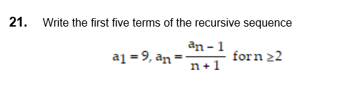 Solved 21. Write the first five terms of the recursive | Chegg.com