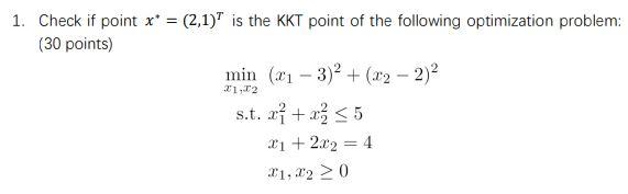 Solved 21,12 1. Check if point x* = (2,1) is the KKT point | Chegg.com