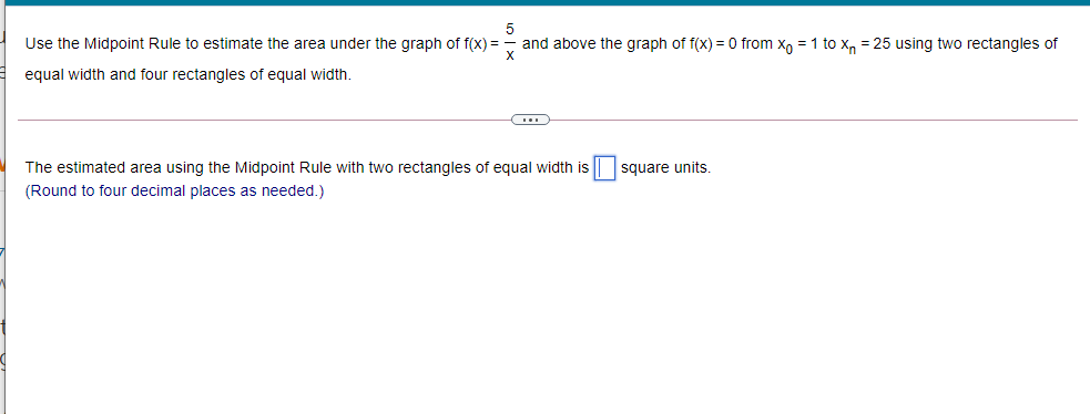 Solved 5 Use the Midpoint Rule to estimate the area under | Chegg.com