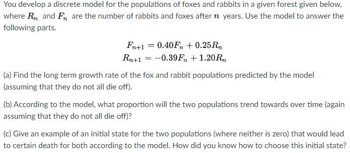 Solved You develop a discrete model for the populations of | Chegg.com