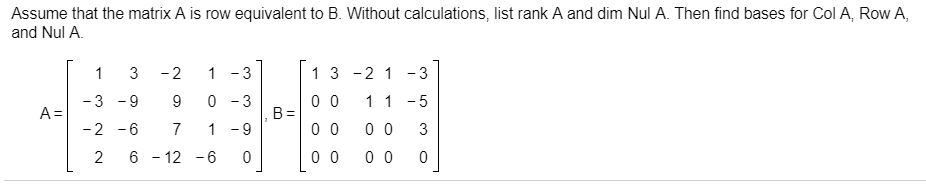 Solved Assume that the matrix A is row equivalent to B. | Chegg.com