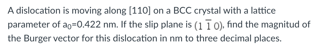 Solved A dislocation is moving along [110] on a BCC crystal | Chegg.com