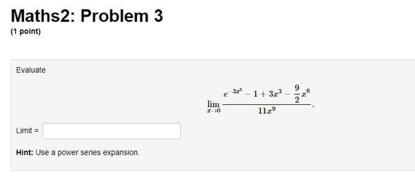 Solved Maths2: Problem 3 (1 point) Evaluate 9 lim 20 1+ 323 | Chegg.com | Chegg.com