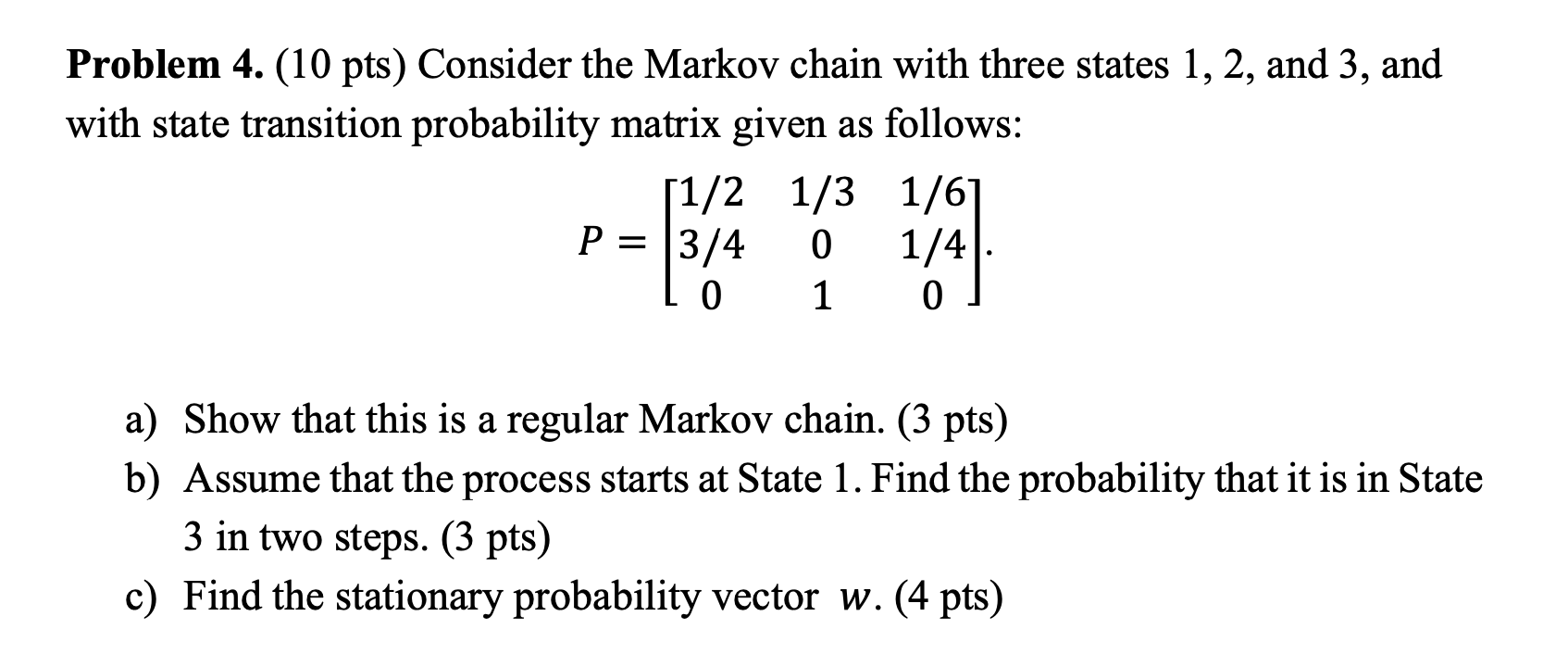 Solved Problem 4. (10 pts) ﻿Consider the Markov chain with | Chegg.com