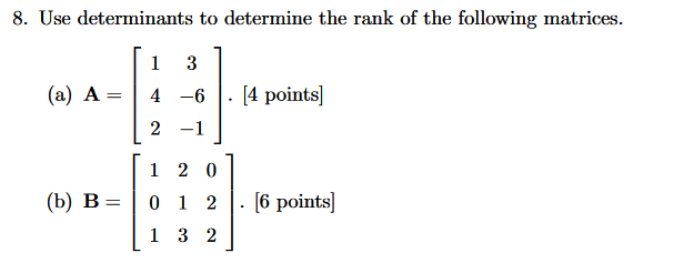 Solved 8. Use determinants to determine the rank of the | Chegg.com