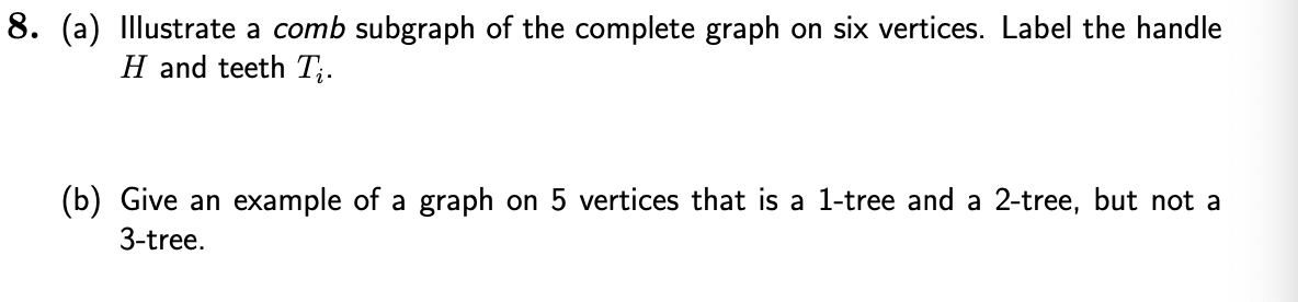 Solved (a) Illustrate a comb subgraph of the complete graph | Chegg.com