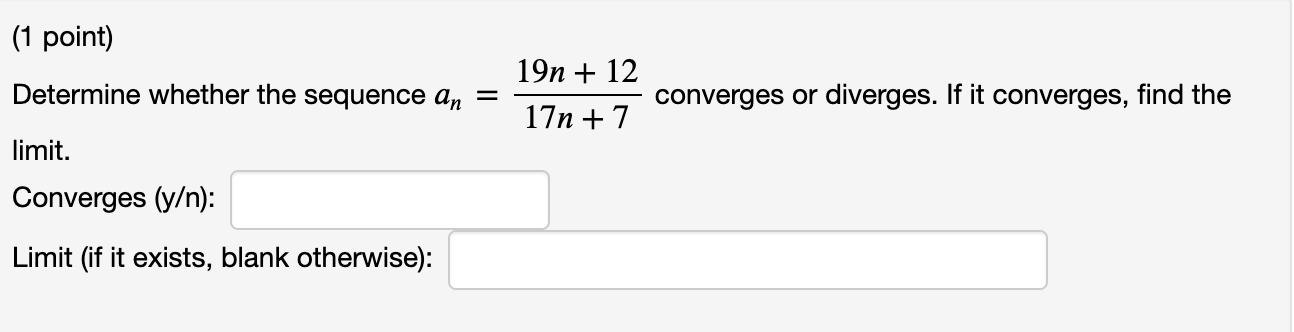 Solved (1 point) Determine whether the sequence an = 19n + | Chegg.com