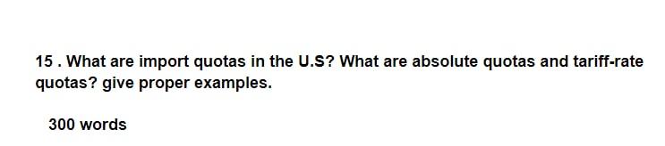 Solved 15. What are import quotas in the U.S? What are | Chegg.com