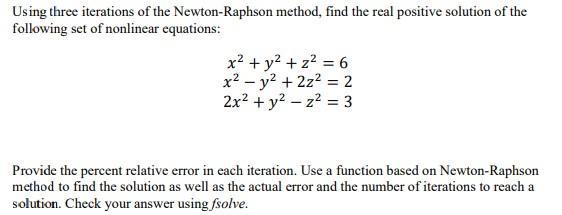 Solved Using three iterations of the Newton-Raphson method, | Chegg.com