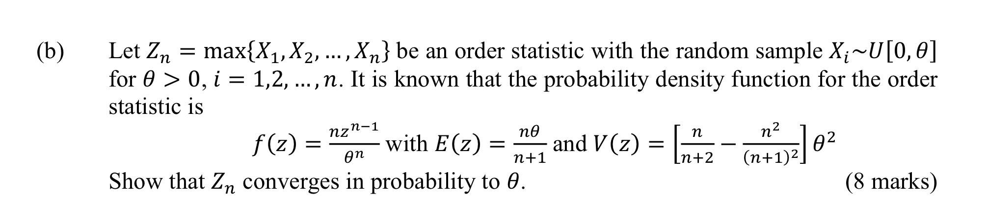Solved Let Zn=max{X1,X2,…,Xn} be an order statistic with the | Chegg.com