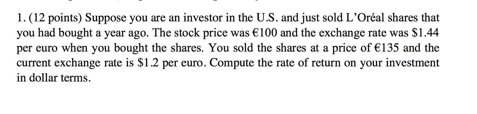 Solved 1.(12 points) Suppose you are an investor in the U.S. | Chegg.com Solved 1.(12 points) Suppose you are an investor in the U.S. | Chegg.com