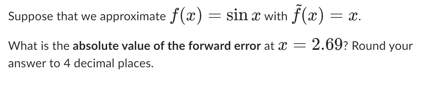 Solved Suppose that we approximate f(x)=sinx with f~(x)=x. | Chegg.com