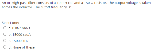Solved An RL High-pass filter consists of a 10 mH coil and a | Chegg.com