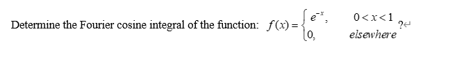 Solved Determine the Fourier cosine integral of the | Chegg.com
