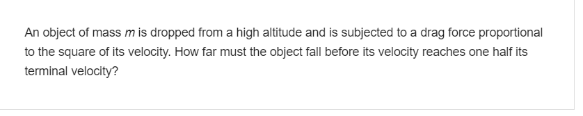 Solved An Object Of Mass M Is Dropped From A High Altitude