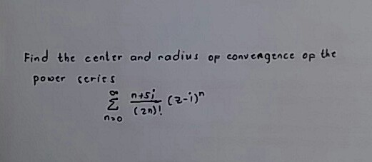 Solved Find the center and radius of convergence of the | Chegg.com