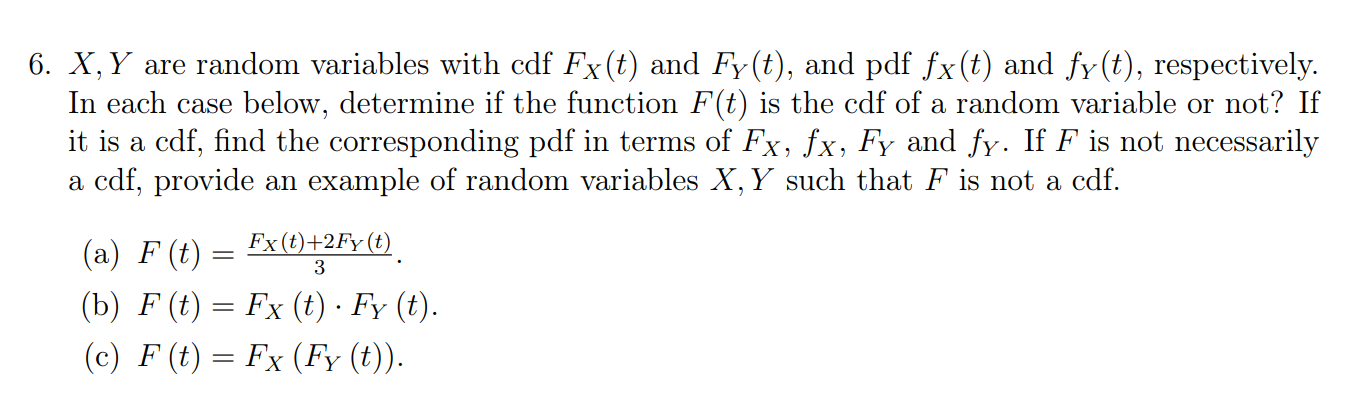 Solved 6. X, Y are random variables with cdf Fx(t) and | Chegg.com