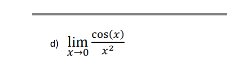 Solved d) lim cos(x) x→0 x² | Chegg.com
