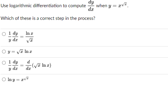 Solved Use logarithmic differentiation to compute dxdy when | Chegg.com
