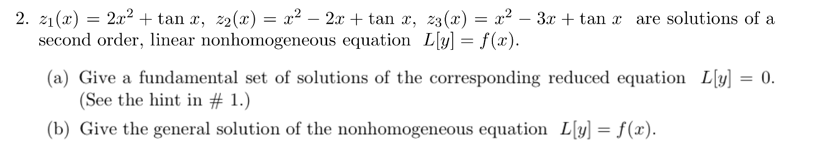 Solved 2. z1(x)=2x2+tanx,z2(x)=x2−2x+tanx,z3(x)=x2−3x+tanx | Chegg.com