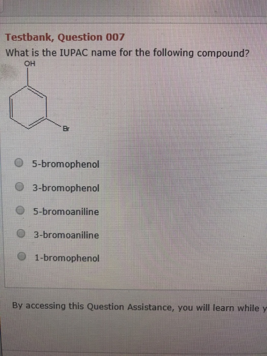 Solved Testbank, Question 007 What is the IUPAC name for the | Chegg.com