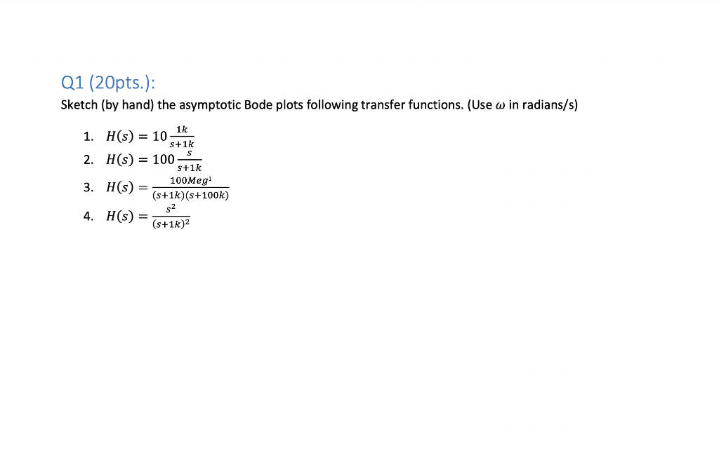 Solved Sketch (by hand) the asymptotic Bode plots following | Chegg.com