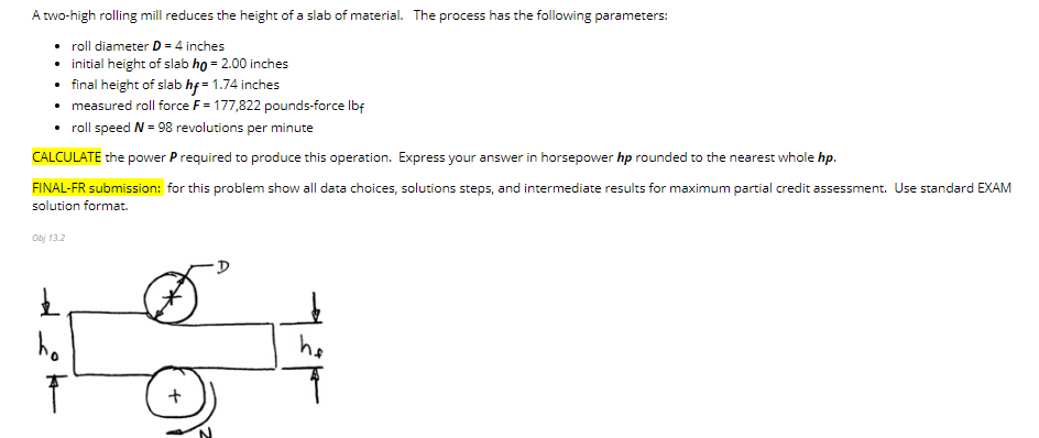 Solved A two-high rolling mill reduces the height of a slab | Chegg.com