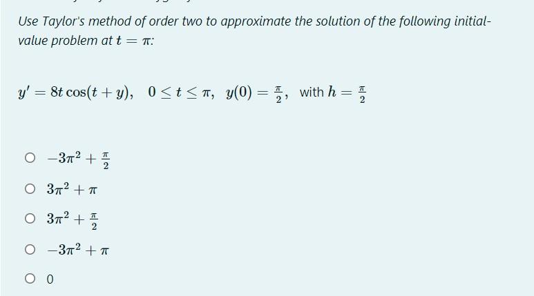 Solved Use Taylor's method of order two to approximate the | Chegg.com
