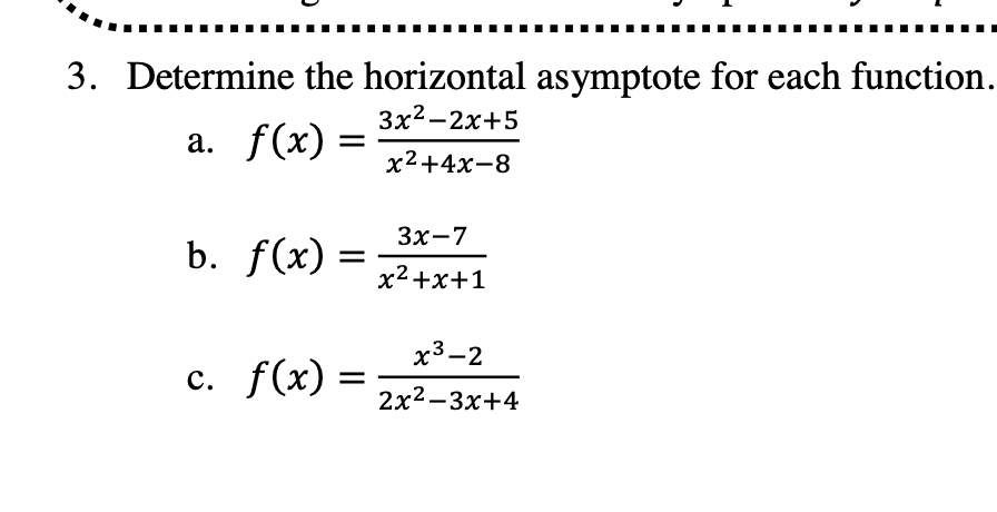 Solved Determine the horizontal asymptote for each function. | Chegg.com