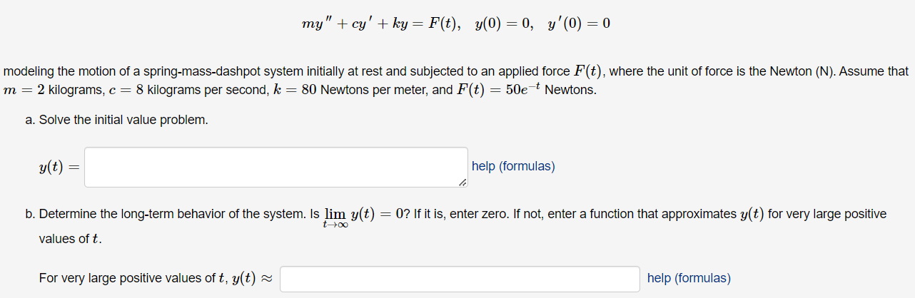 Solved my′′+cy′+ky=F(t),y(0)=0,y′(0)=0 modeling the motion | Chegg.com