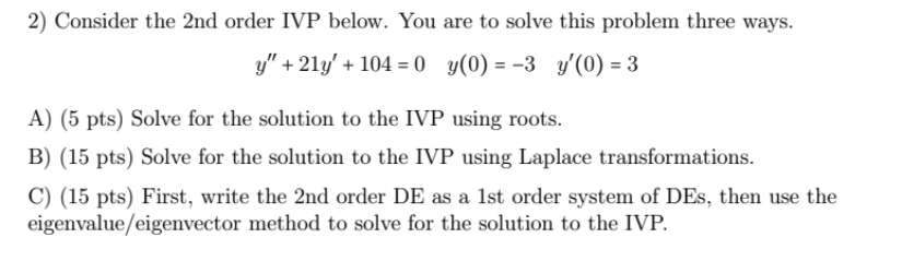 Solved 2) Consider the 2nd order IVP below. You are to solve | Chegg.com