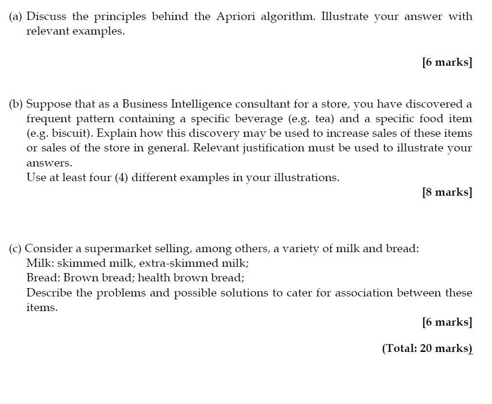 Solved (a) Discuss the principles behind the Apriori | Chegg.com