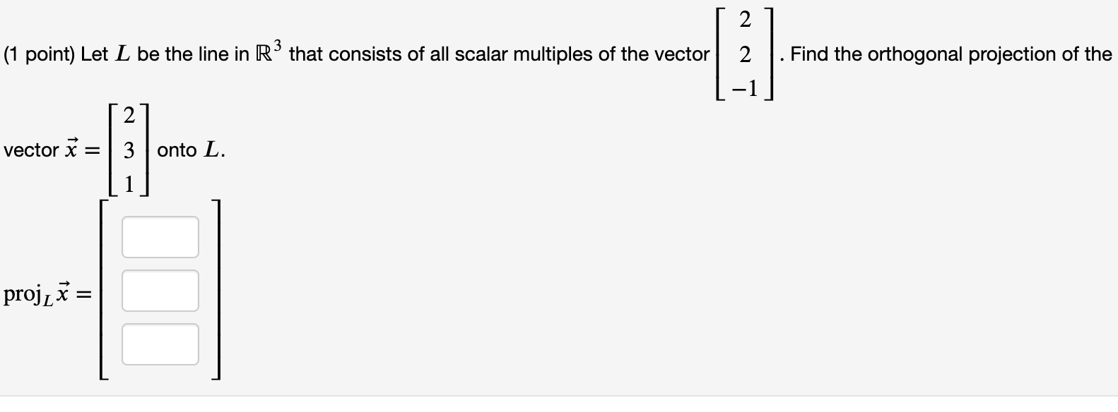 Solved 2 (1 point) Let L be the line in R3 that consists of | Chegg.com