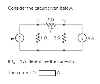 Solved Consider the circuit given below. If IX=4 A, | Chegg.com