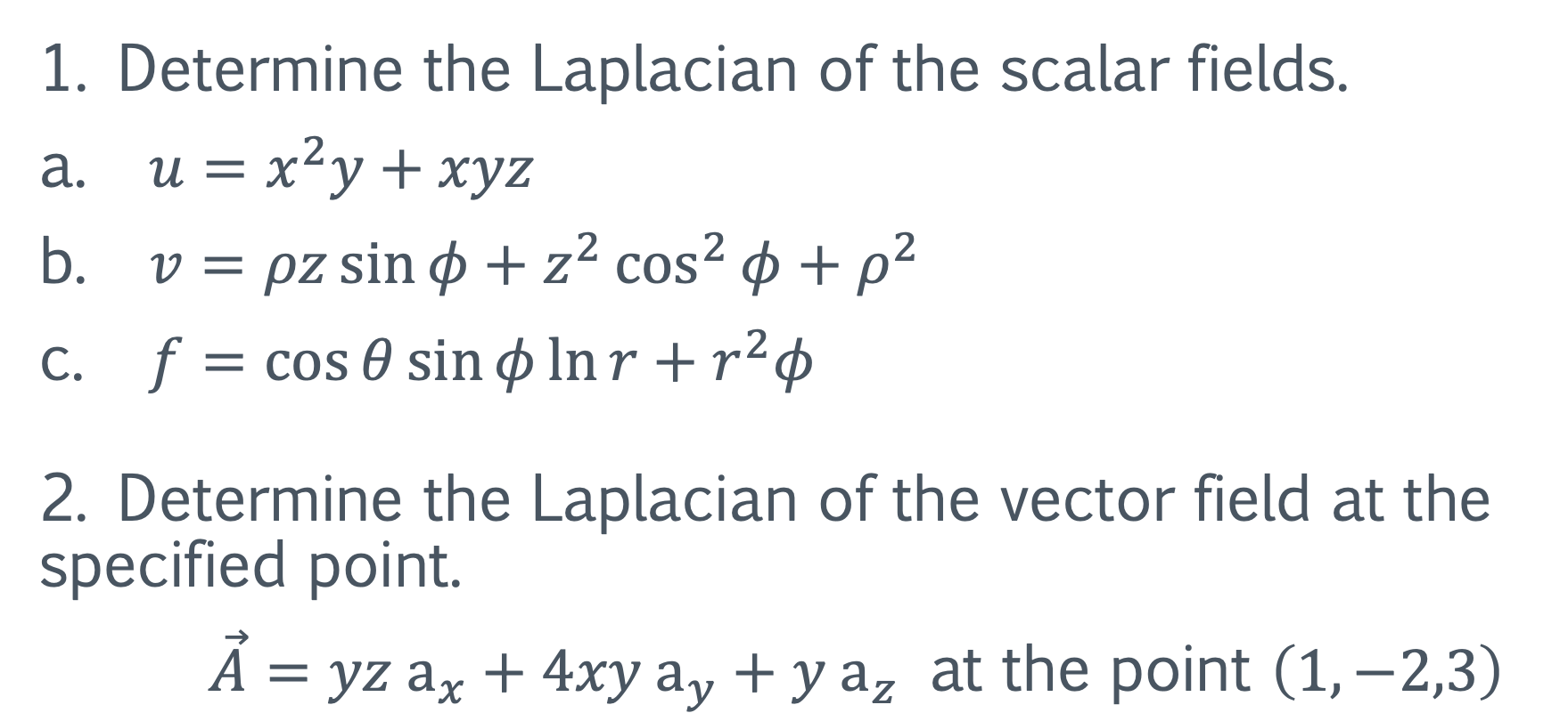 Solved 1. Determine the Laplacian of the scalar fields. a. u | Chegg.com