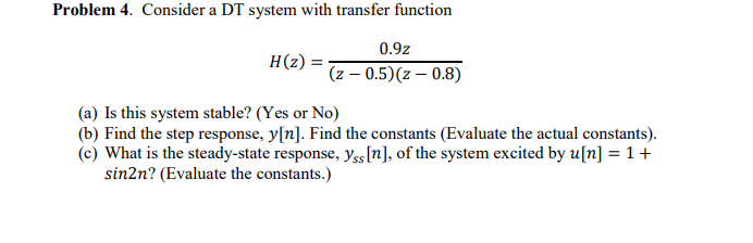 Solved Problem 4. Consider a DT system with transfer | Chegg.com